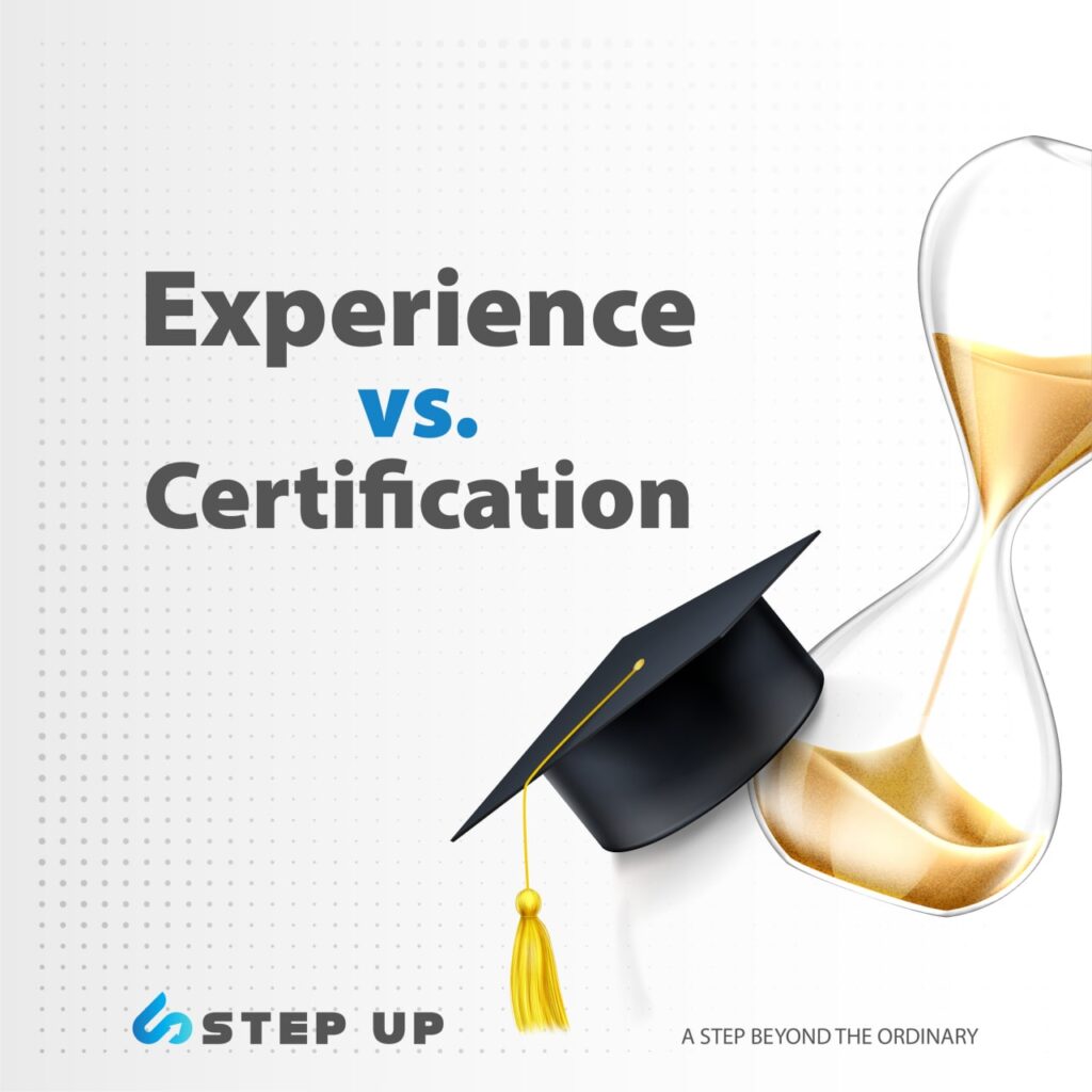 Experience vs Certification: The Winner | StepUp